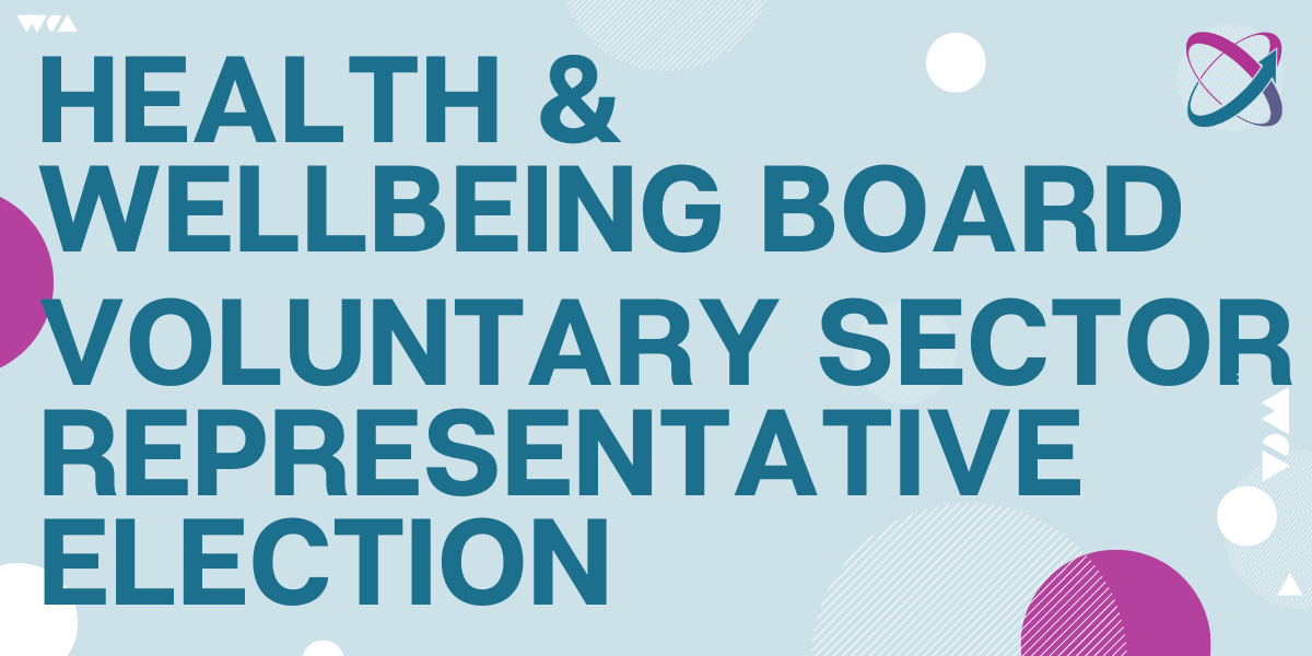 Health & Wellbeing Board Voluntary Sector Representative Election ...